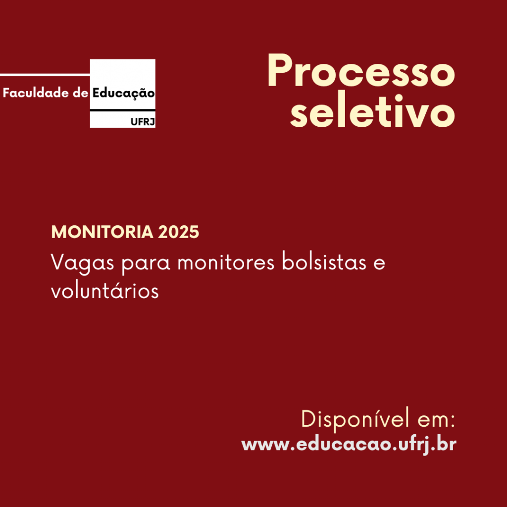 Edital de Monitoria 2025 – Faculdade de Educação da UFRJ Edital de Monitoria 2025 – Faculdade de Educação da UFRJ